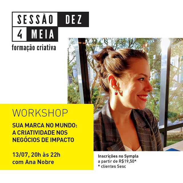 Sessão Dez 4 Meia | Workshop "Sua marca no mundo: a criatividade nos ...