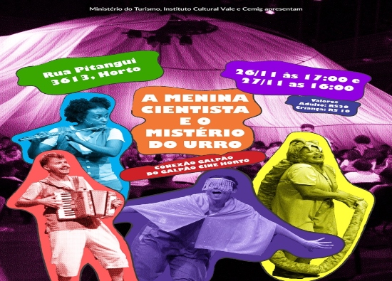 Espetáculo: "A menina cientista e o mistério do urro" - Grupo Galpão ...