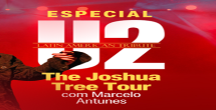 Show: U2 "The Joshua Tree Tour ", com Marcelo Antunes | Portal Oficial ...